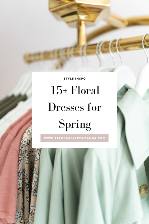 15 Floral Spring Dresses 2021 | Affordable by Amanda