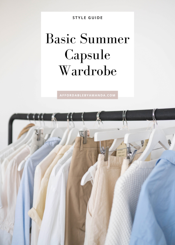 Basic Summer Capsule Wardrobe - Affordable by Amanda