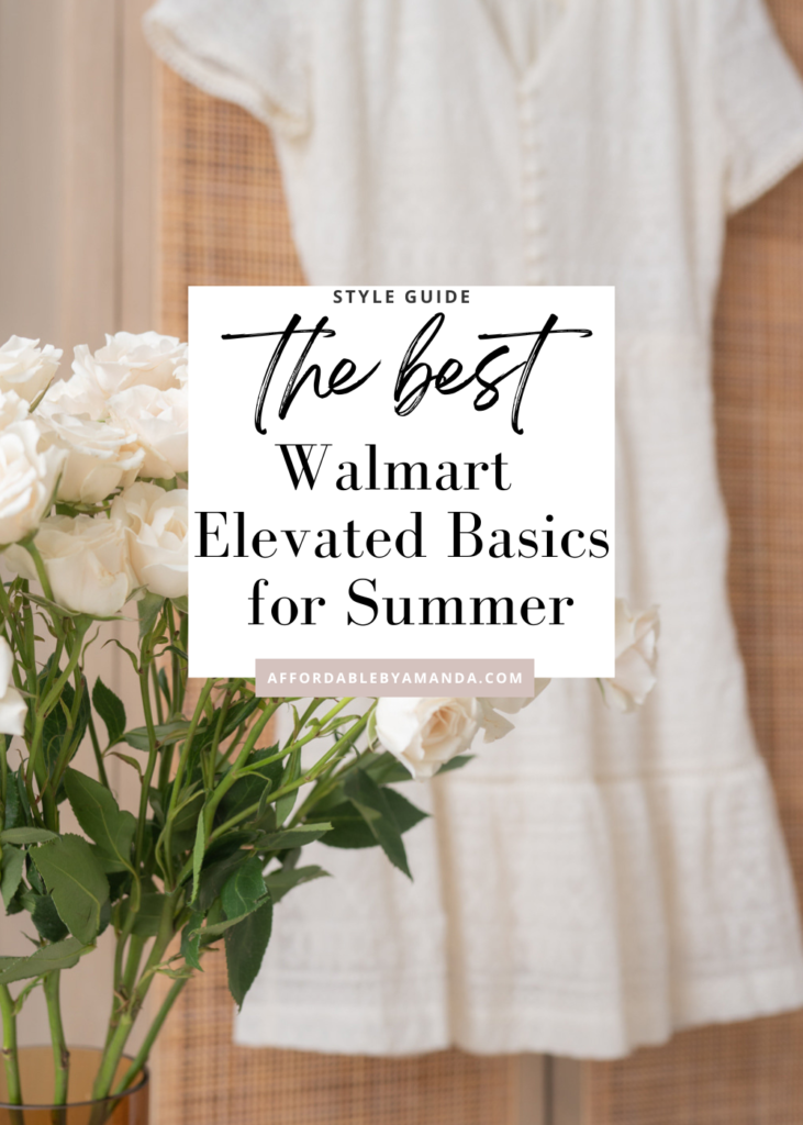The Best Walmart Elevated Basics for Summer - Affordable by Amanda