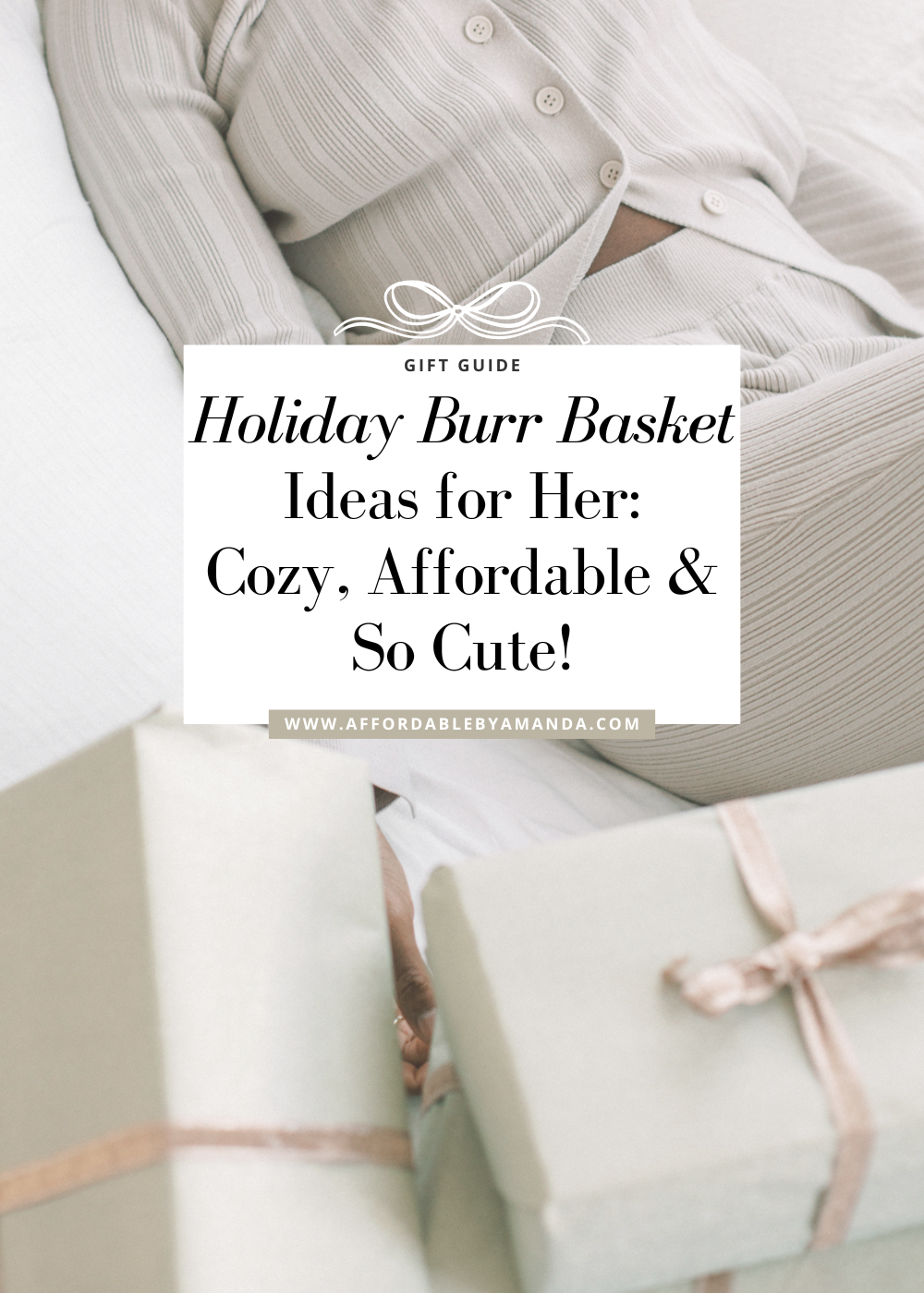 Holiday Burr Basket Ideas for Her: Cozy, Affordable & So Cute ...
